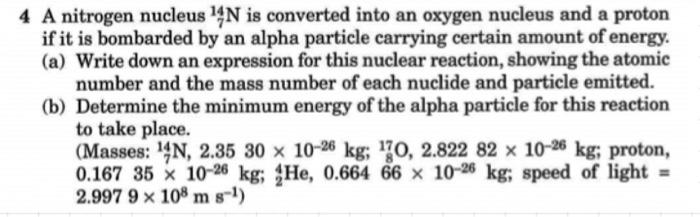 Solved 4 A nitrogen nucleus 14N is converted into an oxygen | Chegg.com