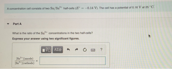 Solved A concentration cell consists of two Sn/Sn" | Chegg.com