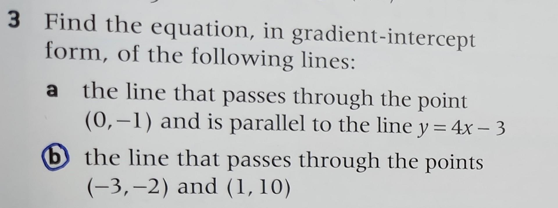 Solved 3 Find the equation, in gradient-intercept form, of | Chegg.com