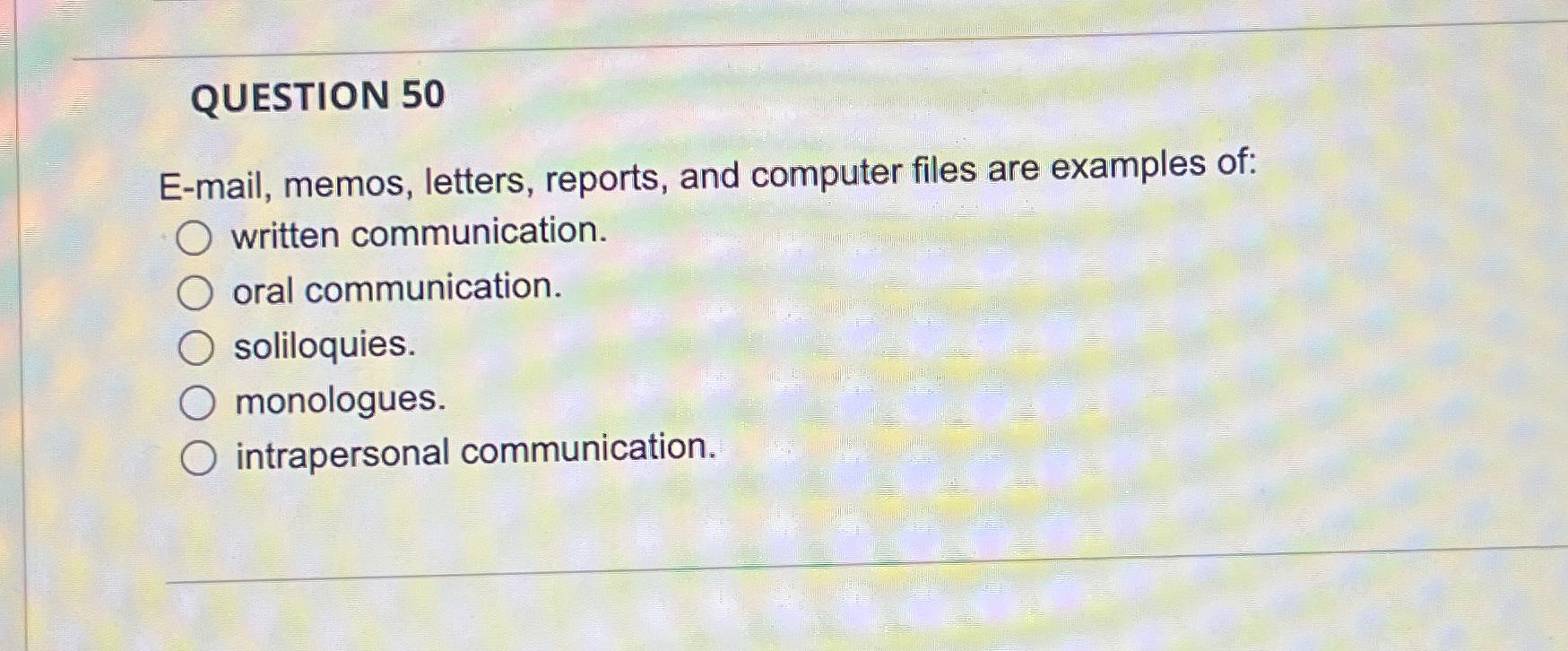 Solved QUESTION 50E-mail, memos, letters, reports, and | Chegg.com