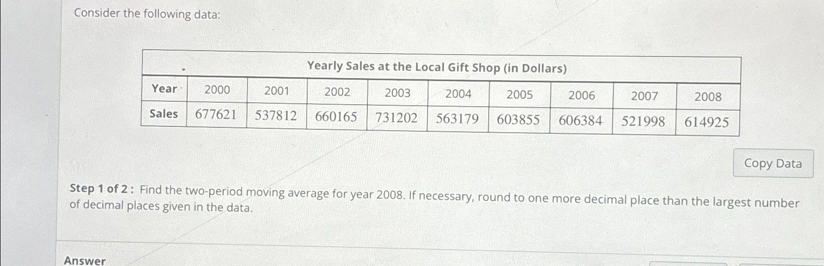 Solved Consider the following data:\table[[Yearly Sales at | Chegg.com