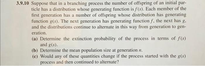 Solved 3.9.10 Suppose that in a branching process the number | Chegg.com