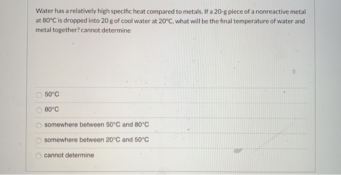 Solved Water has a relatively high specific heat compared to | Chegg.com