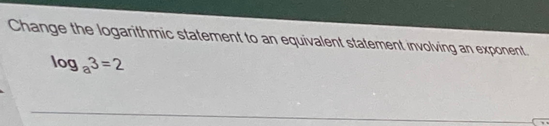 Solved Change the logarithmic statement to an equivalent | Chegg.com