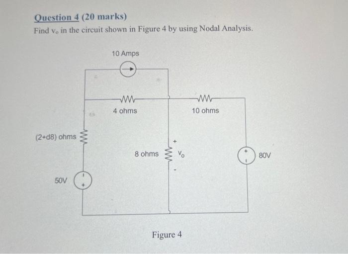 Solved Question 4 (20 marks) Find v0 in the circuit shown in | Chegg.com