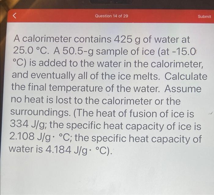 Solved A calorimeter contains 425 g of water at 25.0∘C. A | Chegg.com
