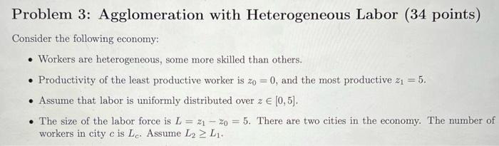 Solved Problem 3: Agglomeration with Heterogeneous Labor (34 | Chegg.com