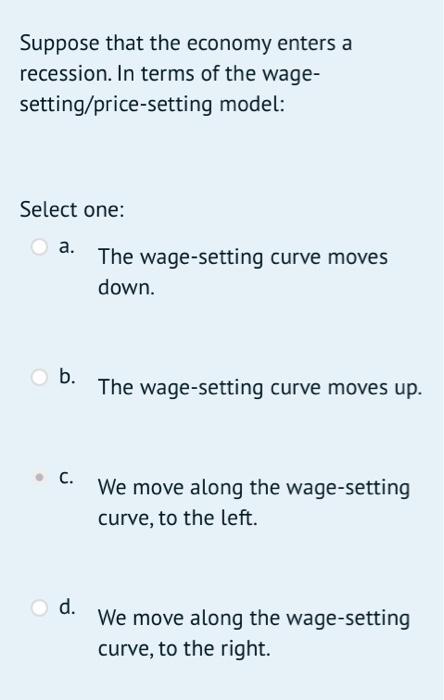 Solved Suppose that the economy enters a recession. In terms | Chegg.com