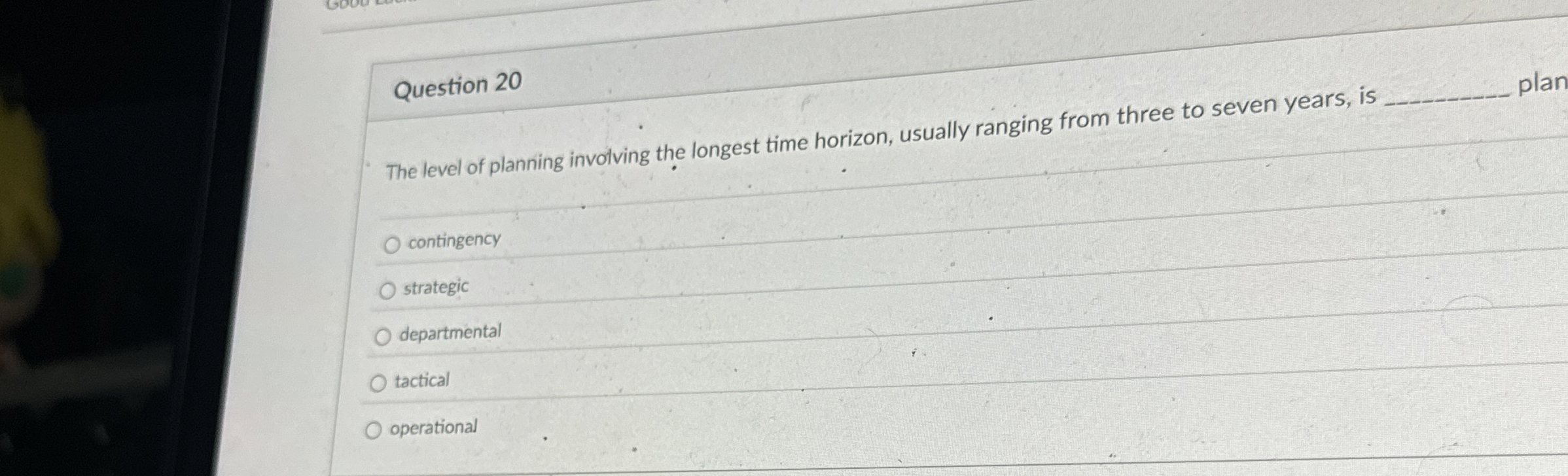 Solved Question 20The level of planning involving the | Chegg.com