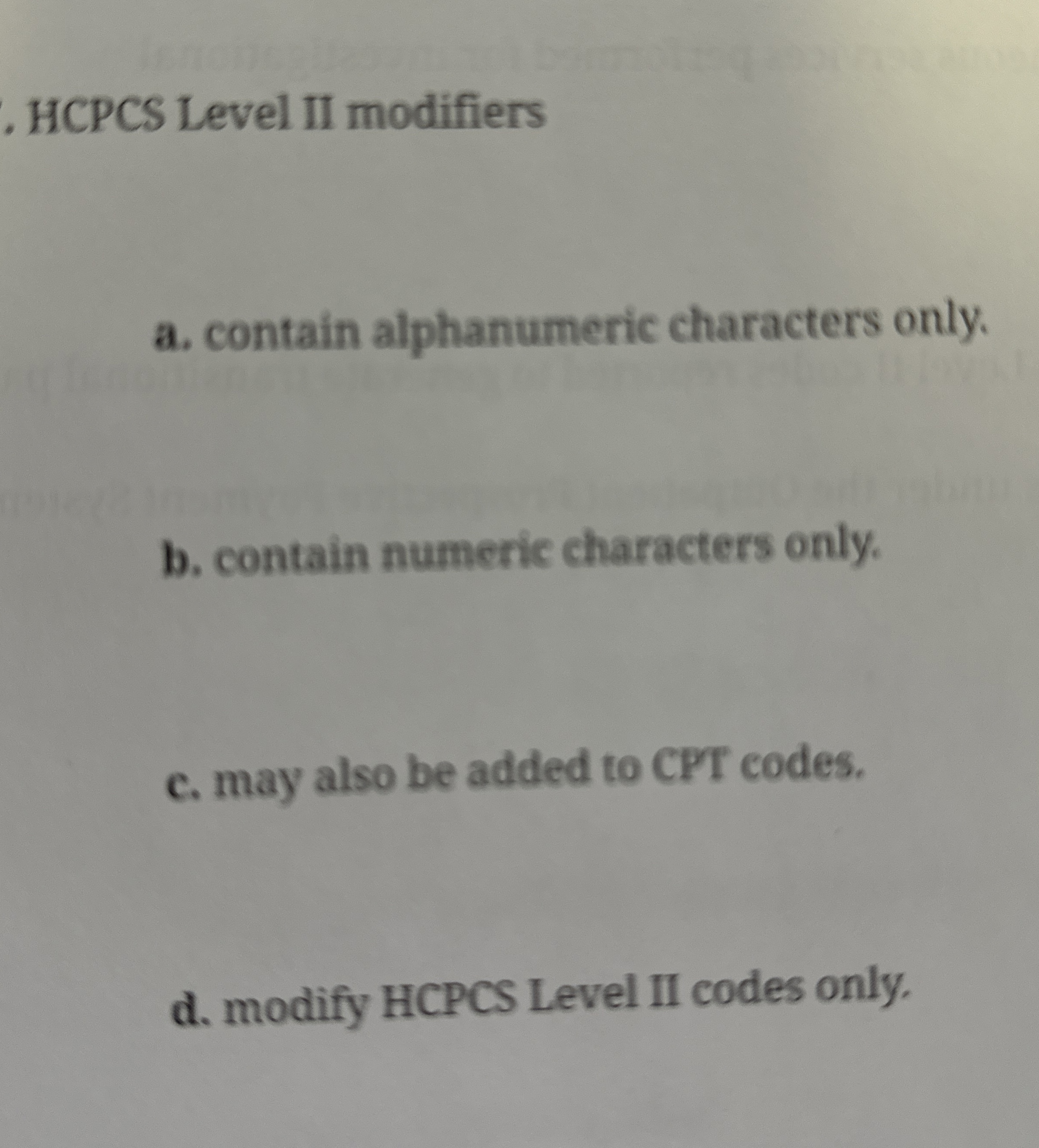 Solved . ﻿HCPCS Level II modifiersa. ﻿contain alphanumeric | Chegg.com