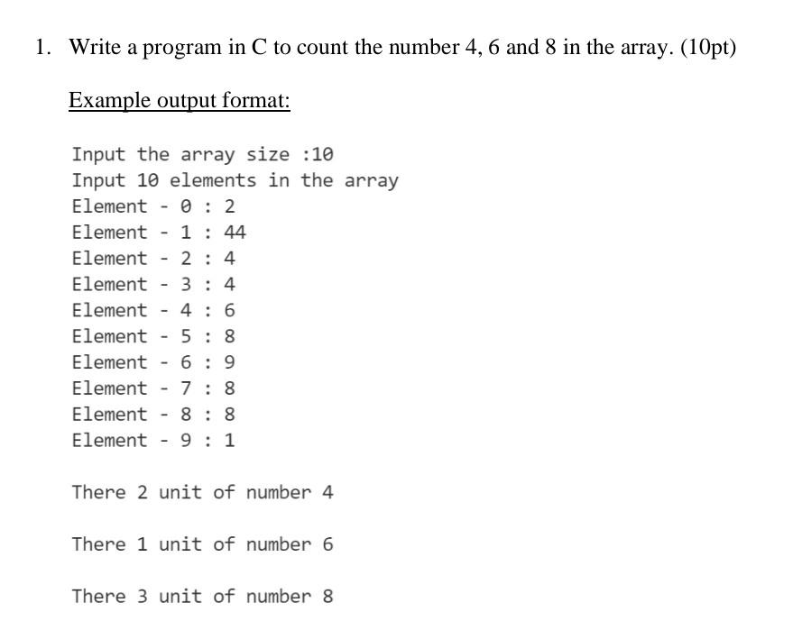 Solved 1. Write a program in C to count the number 4, 6 and | Chegg.com