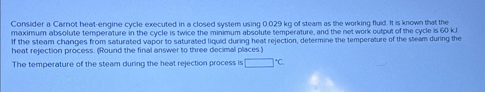 Solved Consider a Carnot heat-engine cycle executed in a | Chegg.com