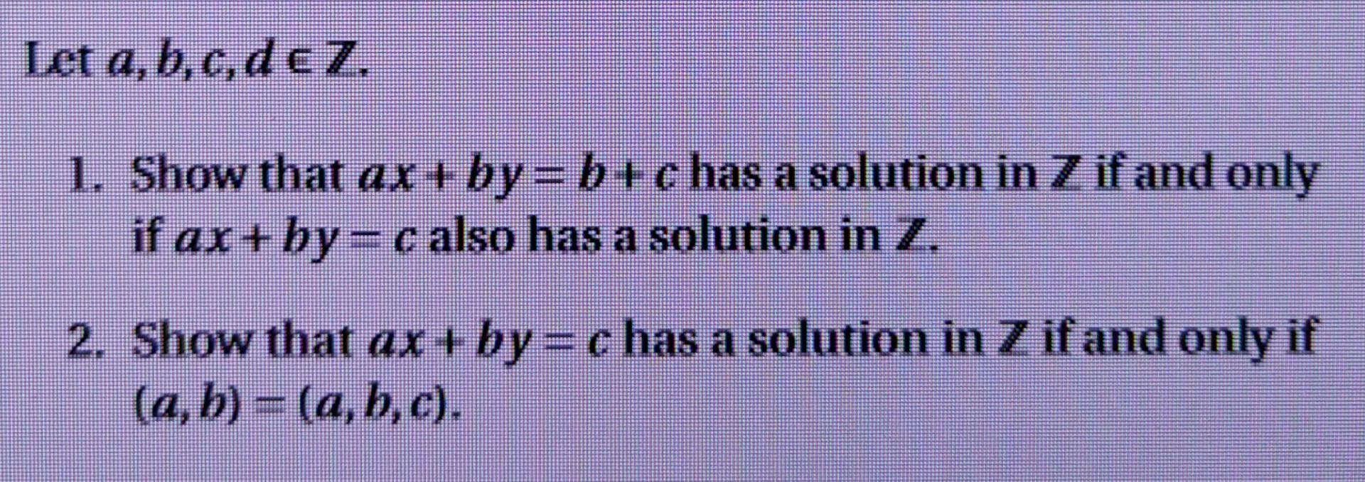 Solved Let a, b, c, d e Z. 1. Show that ax+by=b+c has a | Chegg.com