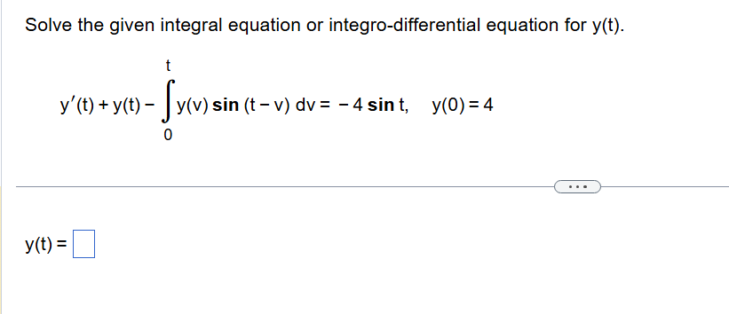 Solved Solve the given integral equation or | Chegg.com