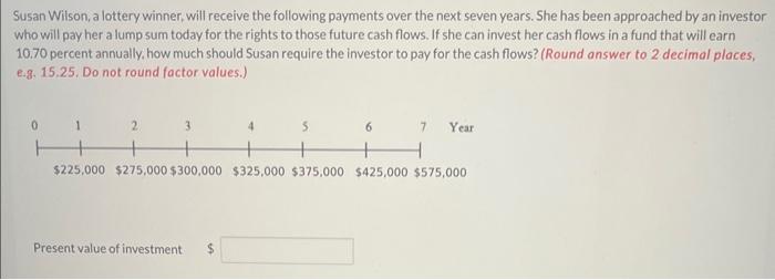 Solved Susan Wilson, a lottery winner, will receive the | Chegg.com