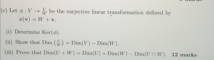 Solved (c) Let ϕ:V→WV be the surjective linear | Chegg.com