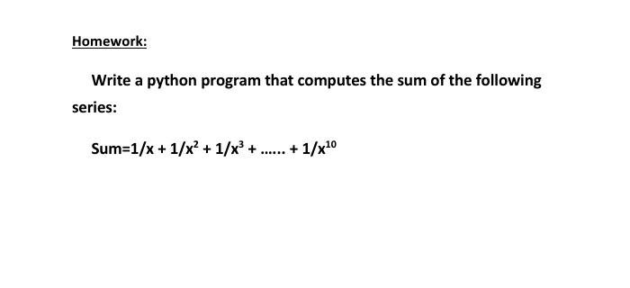 Solved Write a python program that computes the sum of the | Chegg.com