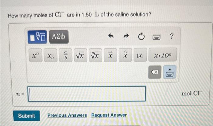 Solved How many moles of Cl−are in 1.50 L of the saline | Chegg.com