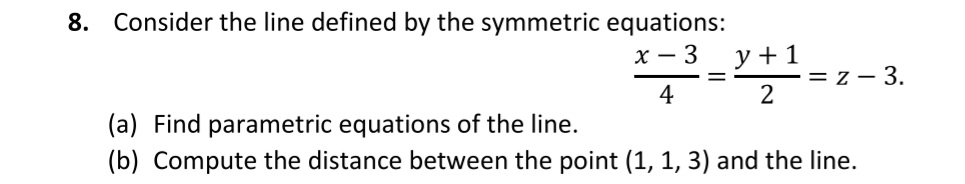 Solved Consider the line defined by the symmetric | Chegg.com