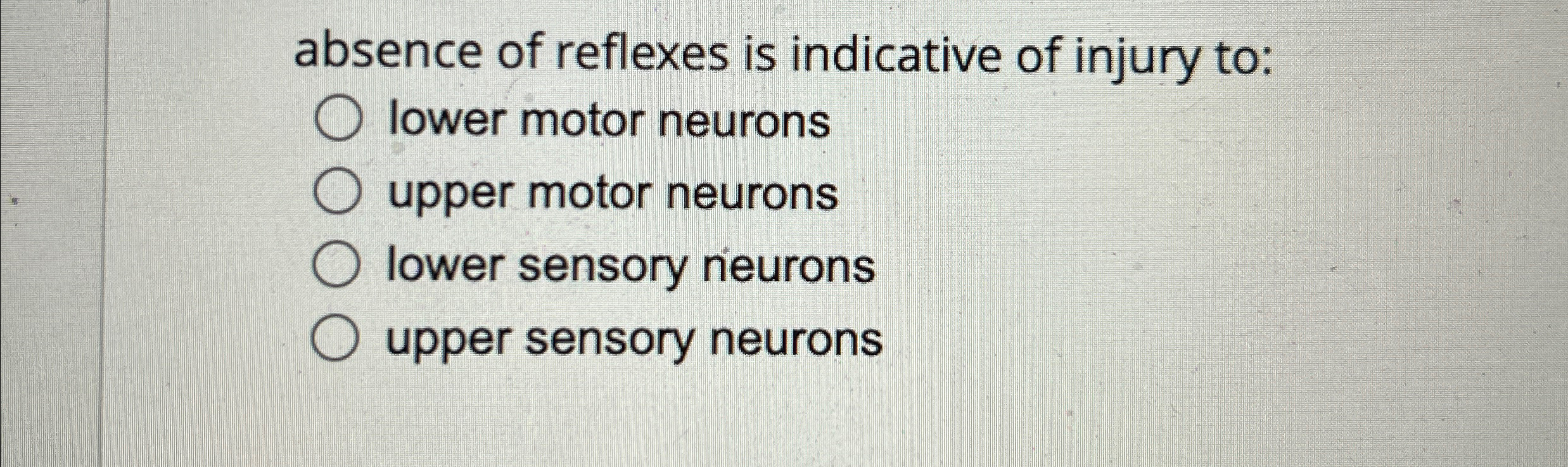 Solved absence of reflexes is indicative of injury to:lower | Chegg.com