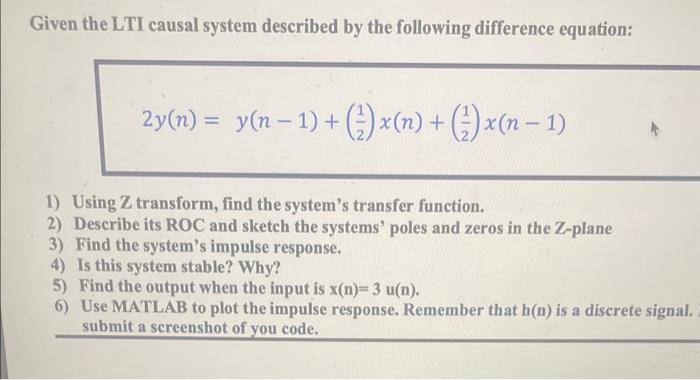 Solved Given the LTI causal system described by the | Chegg.com