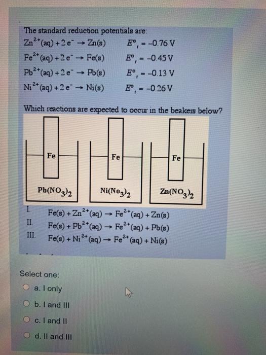 Solved The standard reduction potentials are: Zn2+ (aq) + 2e | Chegg.com