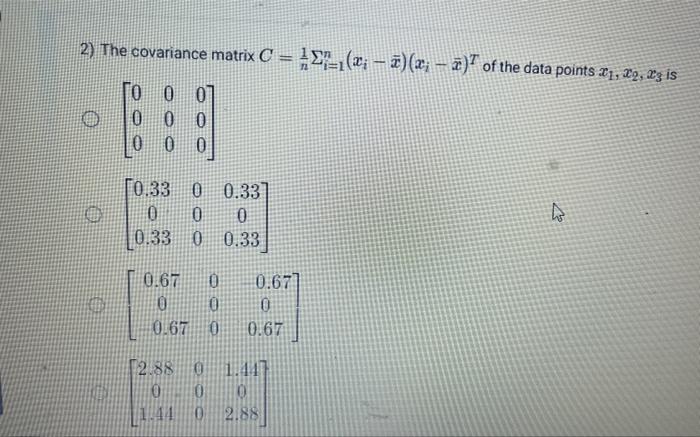 2) The covariance matrix C=n1∑i=1n(xi−xˉ)(xi−xˉ)T of | Chegg.com