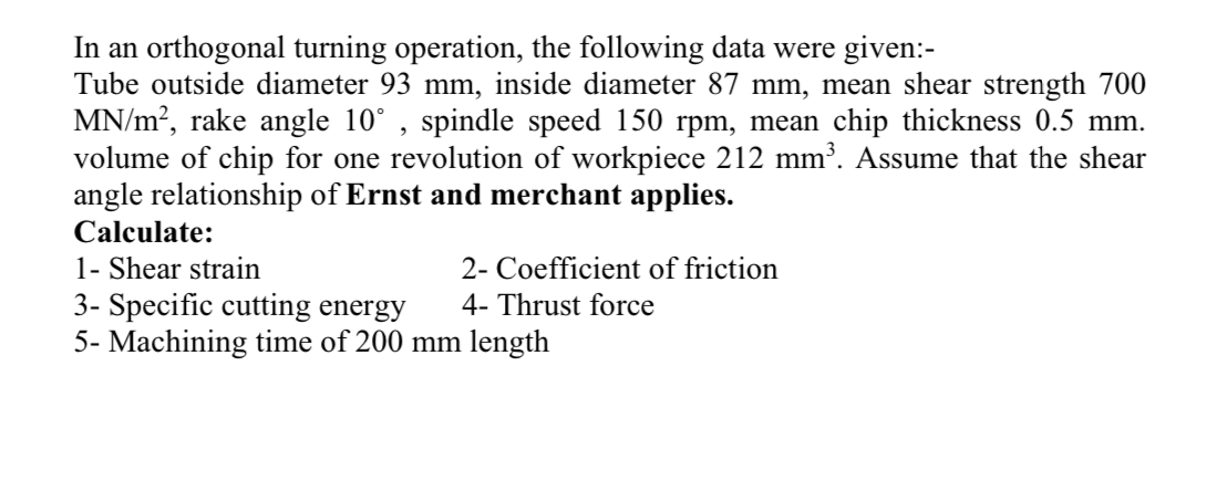 Solved In an orthogonal turning operation, the following | Chegg.com