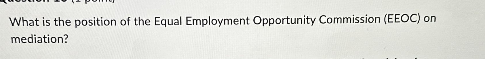 Solved What is the position of the Equal Employment | Chegg.com