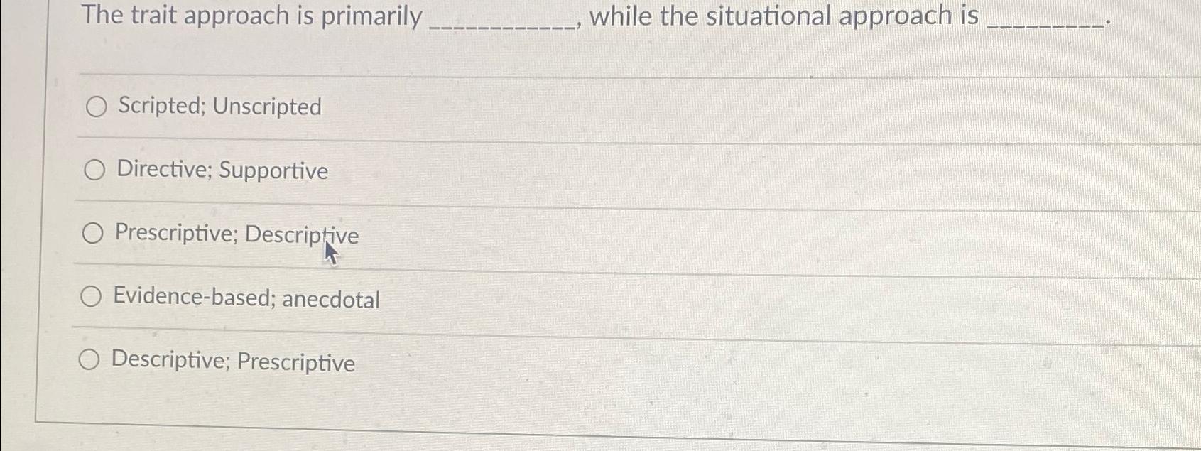 Solved The trait approach is primarily , ﻿while the | Chegg.com