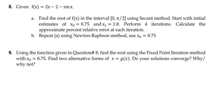 Solved Given f(x)=2x−2−sinx a. Find the root of f(x) in the | Chegg.com