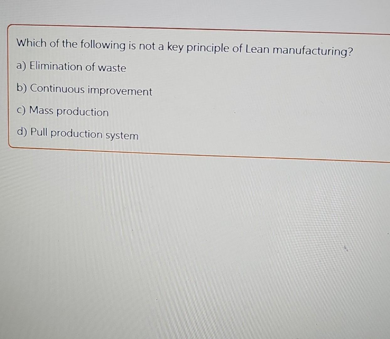 Solved Which of the following is not a key principle of Lean | Chegg.com