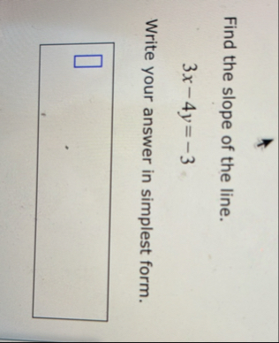 Solved Find the slope of the line.3x-4y=-3Write your answer | Chegg.com