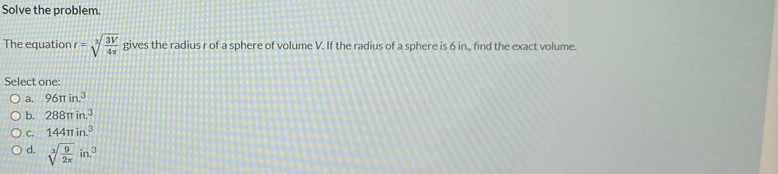 Solved Solve the problem.The equation r=3V4π3 ﻿gives the | Chegg.com