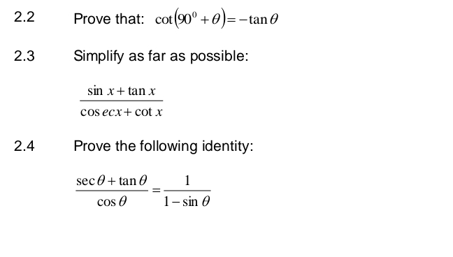 Solved 2.2 ﻿Prove that: cot(90°+θ)=-tanθ2.3 ﻿Simplify as far | Chegg.com