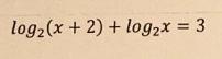Solved log2(x + 2) + log2x = 3 | Chegg.com