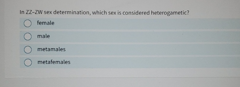Solved In Zz Zw Sex Determination Which Sex Is Considered