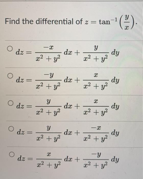 Solved y Find the differential of z= tan -1 -X y dz = dx + | Chegg.com