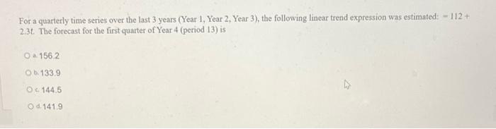 Solved For a quarterly time series over the last 3 years | Chegg.com
