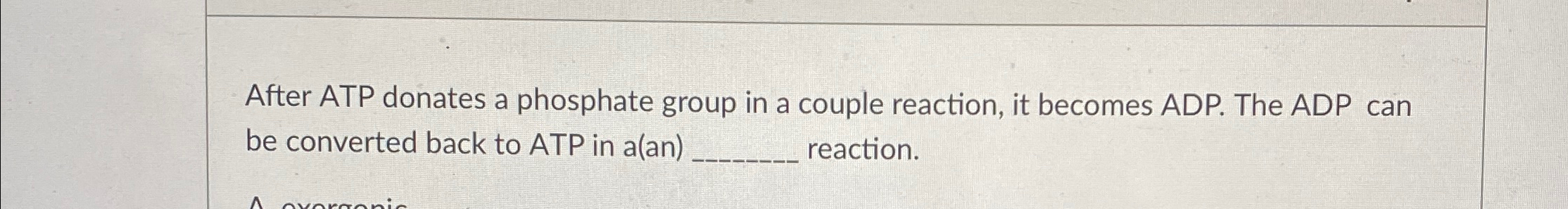 Solved After ATP donates a phosphate group in a couple | Chegg.com