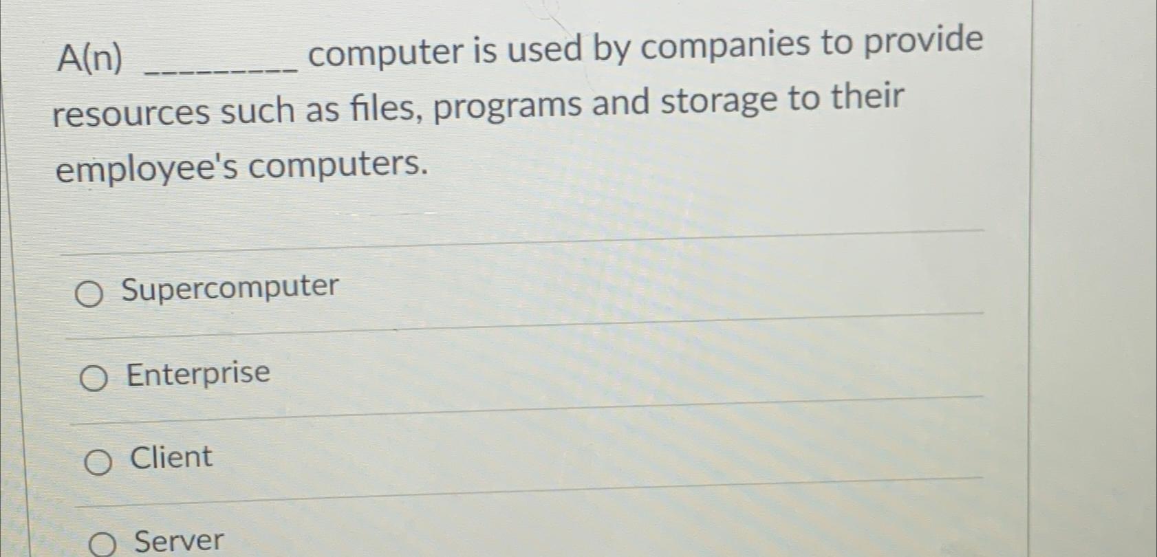 Solved A(n) ﻿computer is used by companies to provide | Chegg.com