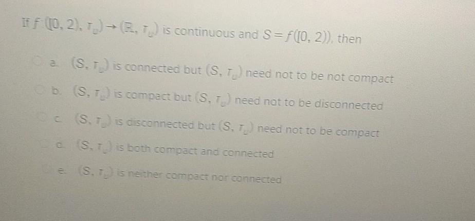 Solved If A is a closed subset of (R,Tu) and B is a compact | Chegg.com