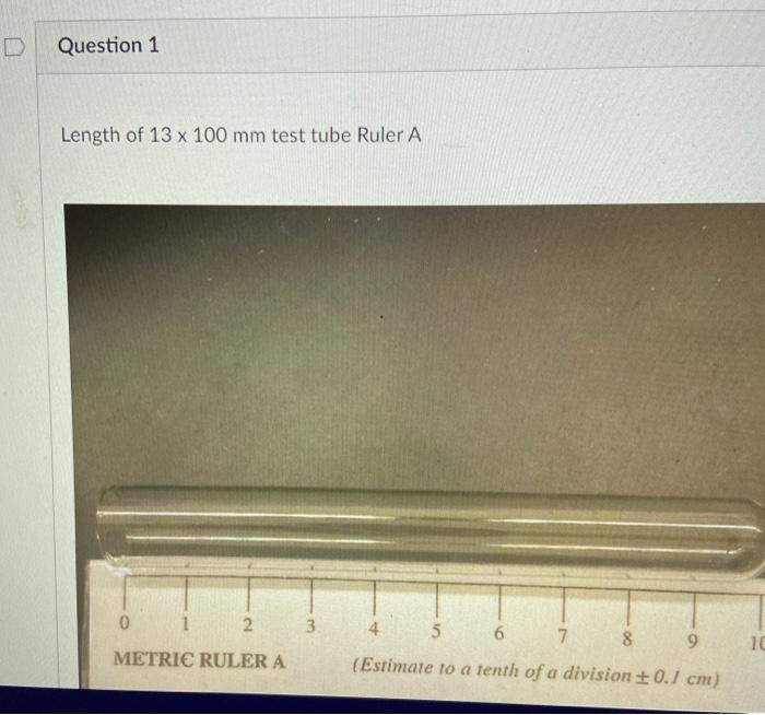 Question 1 Length of 13 x 100 mm test tube Ruler A 0 | Chegg.com