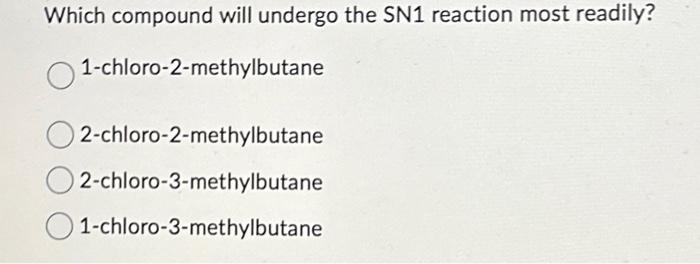 Solved Which compound will undergo the SN1 reaction most | Chegg.com