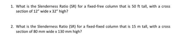 Solved 1. What is the Slenderness Ratio (SR) for a | Chegg.com