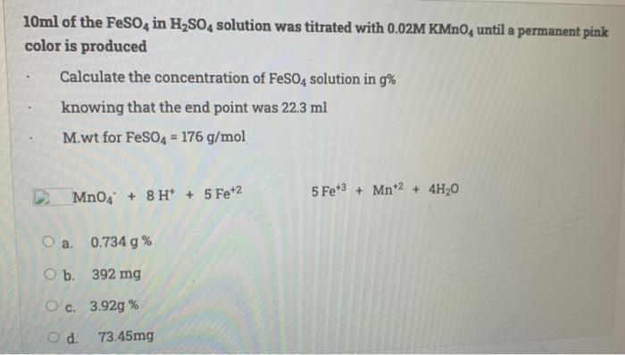 Solved 10ml of the FeSO4 in H2SO4 solution was titrated with | Chegg.com