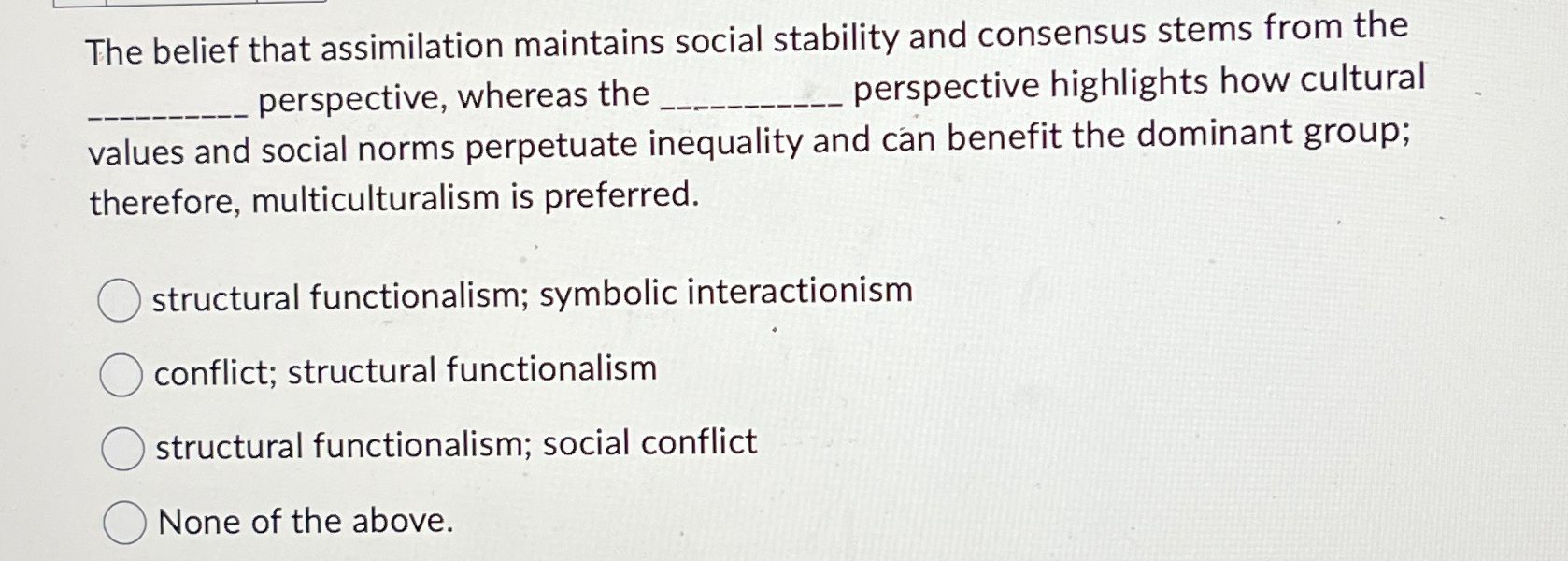 Solved The belief that assimilation maintains social | Chegg.com
