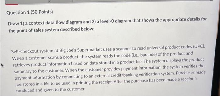 Solved Draw 1) a context data flow diagram and 2) a level-0 | Chegg.com