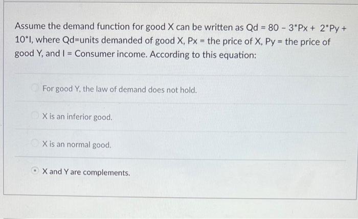 Solved Assume the demand function for good X can be written | Chegg.com