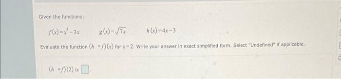Solved Given the functions: f(x)=x3−3xg(x)=7xh(x)=4x−3 | Chegg.com
